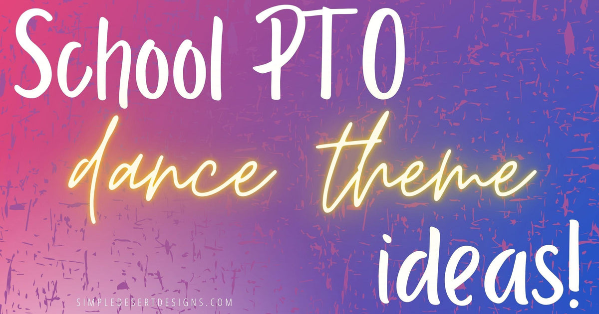 School PTO Dance Theme Ideas | News | Simple Desert Designs