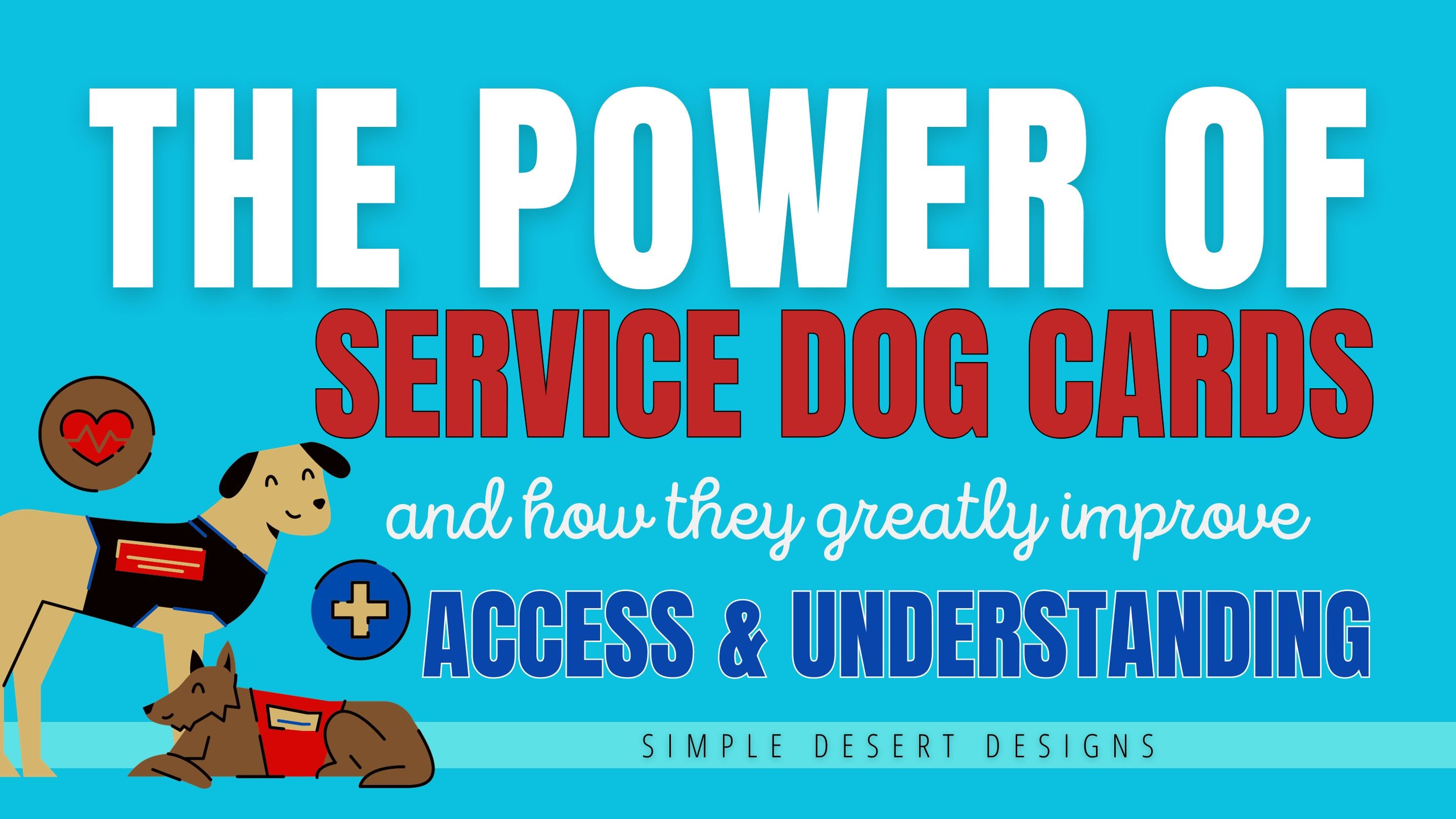 The Power of Service Dog Cards – Simple Desert Designs